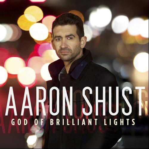 God of Brilliant Lights by Aaron Shust on ChristianPowerPraise.Net